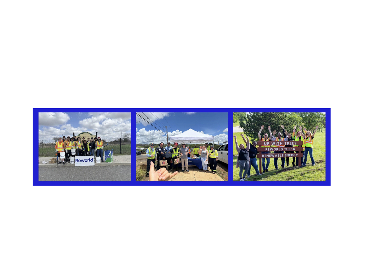 Reworld™ Celebrates Earth Month with Community Impact Environmental ...